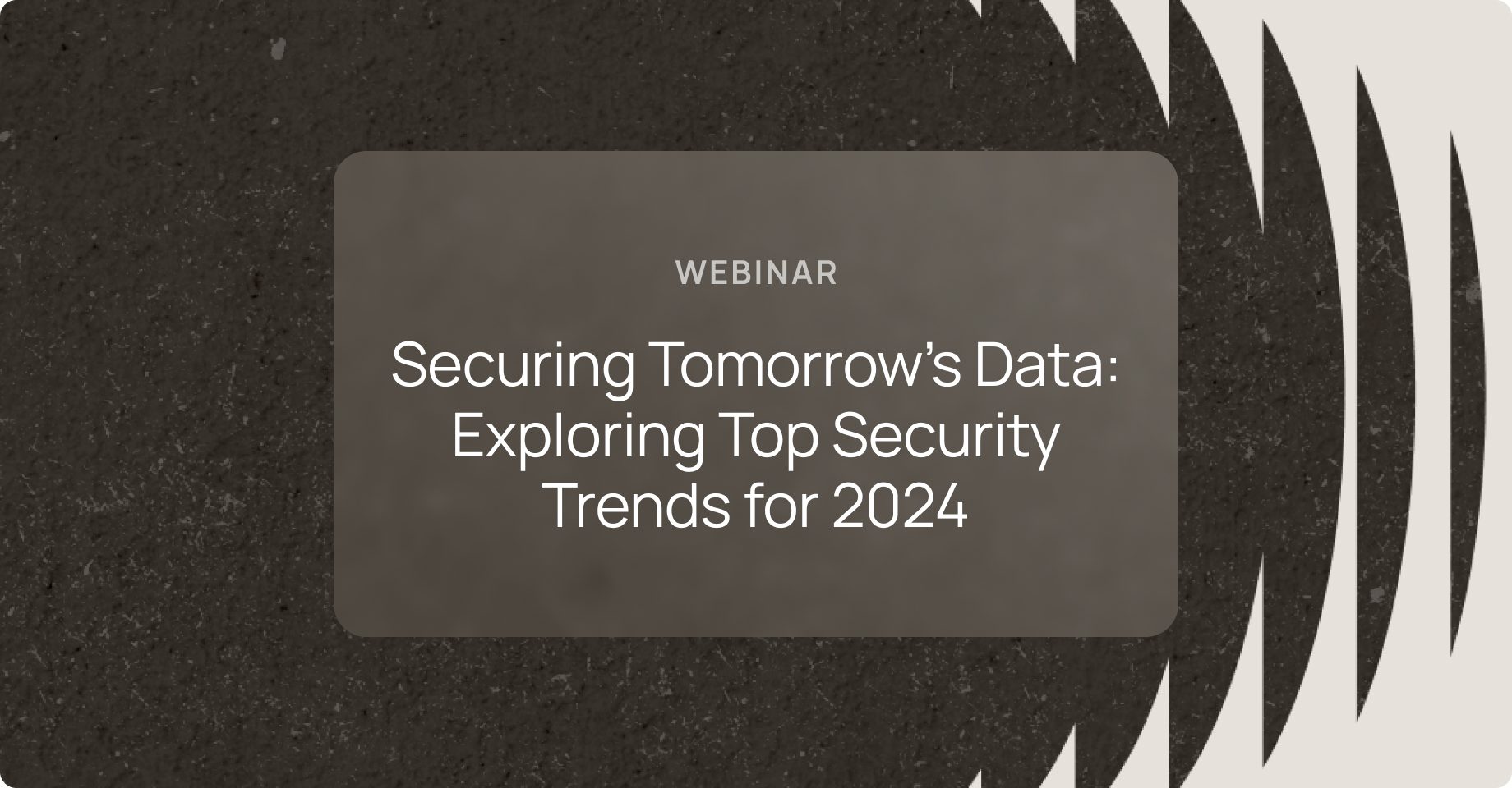 Data Leaders’ Top 4 Security Trends for 2024 | Immuta